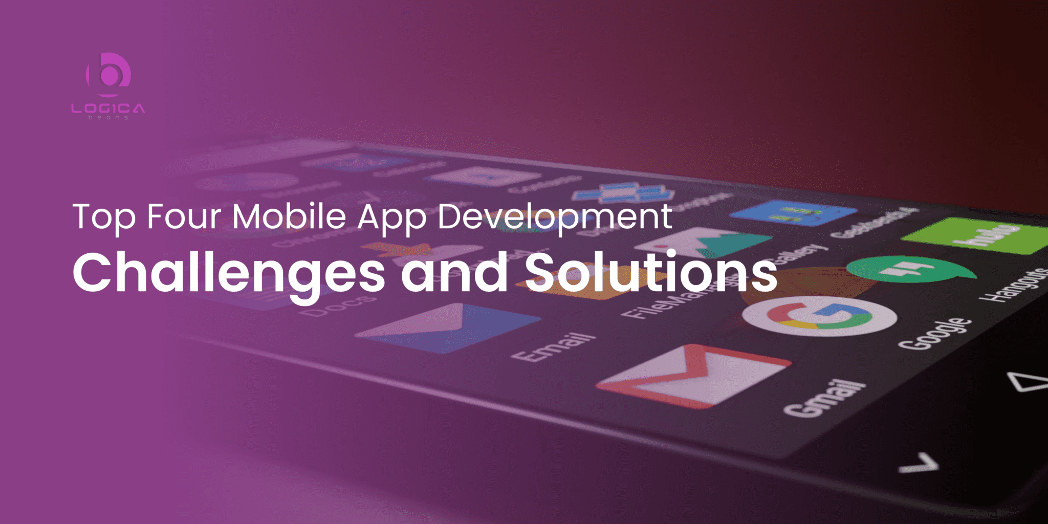 Mobile App Development Challenges and Solutions | LogicaBeans