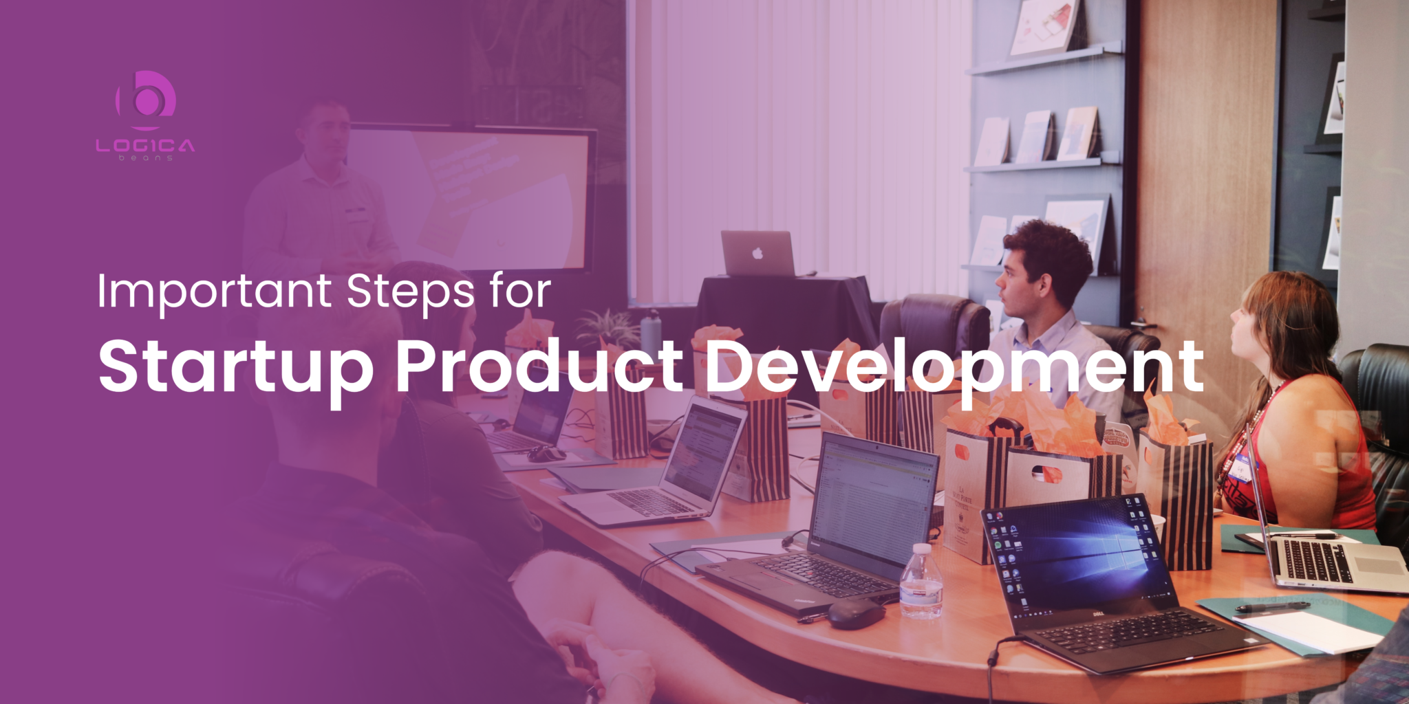 5 Important Steps for Startup Product Development | LogicaBeans