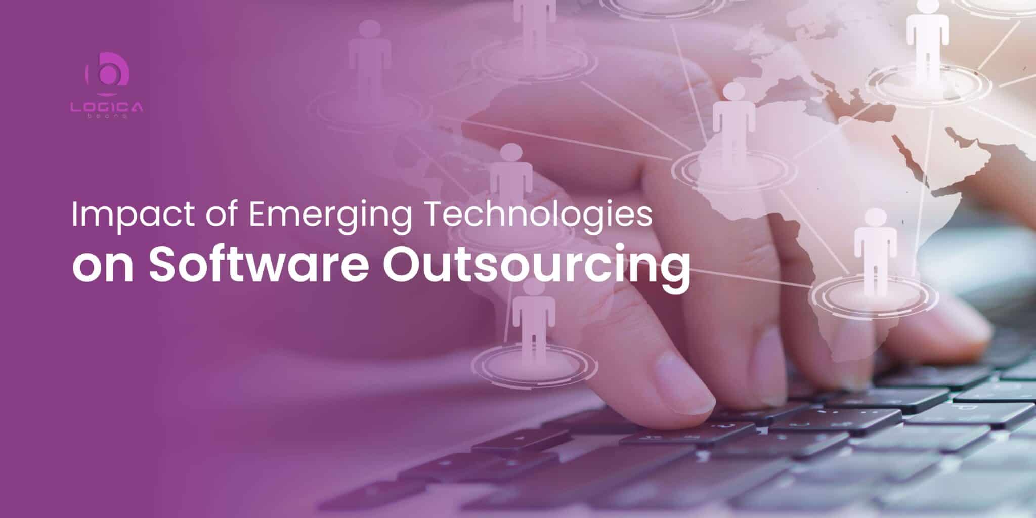 Impact of Emerging Technologies in Software Outsourcing Impact of Emerging Technologies in Software Outsourcing