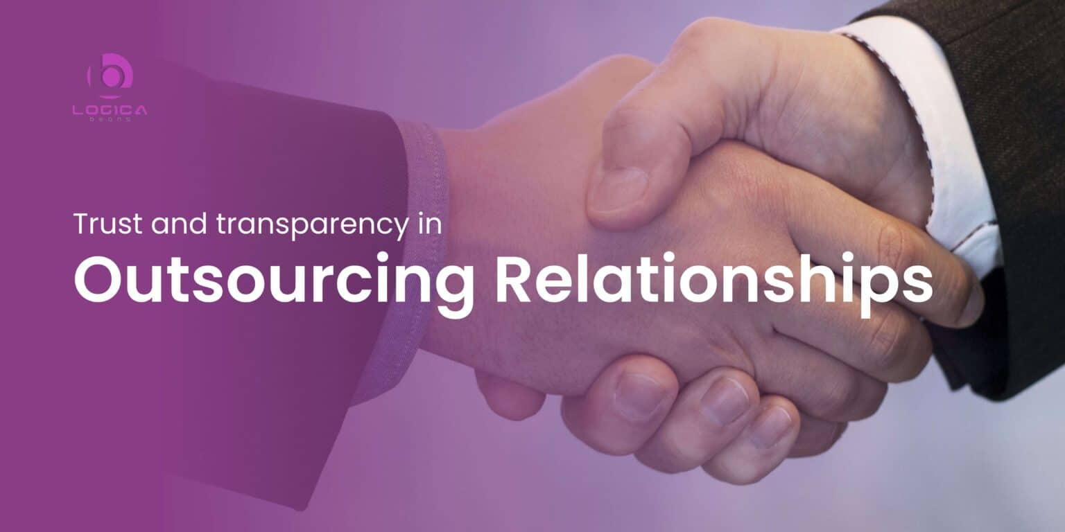 Trust and Transparency in Outsourcing Relationships | LogicaBeans