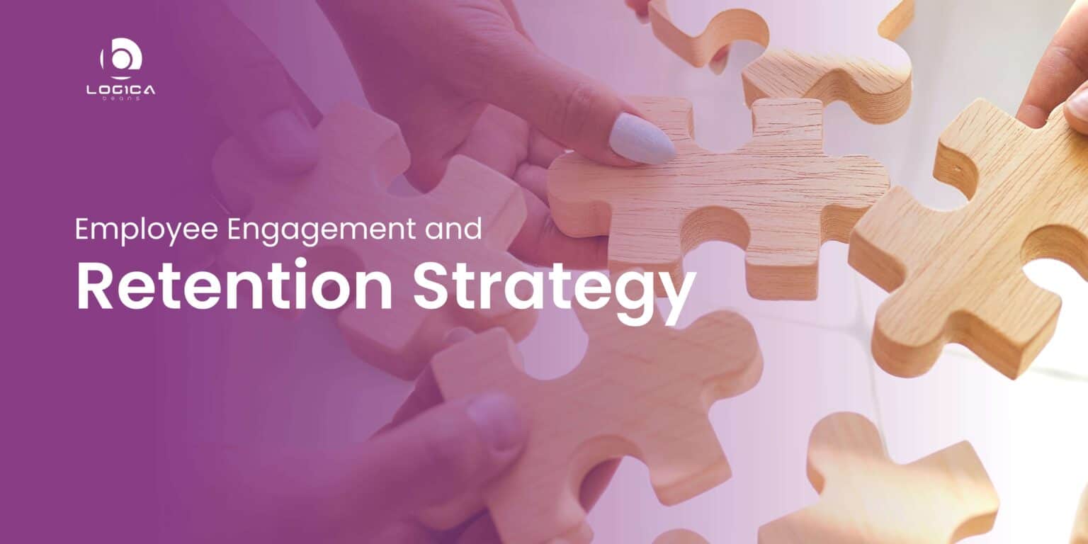 6 Employee Engagement and Retention Strategy | LogicaBeans