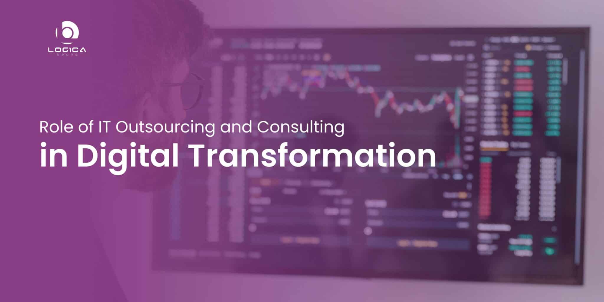 Role of IT Outsourcing and Consulting in Digital Transformation