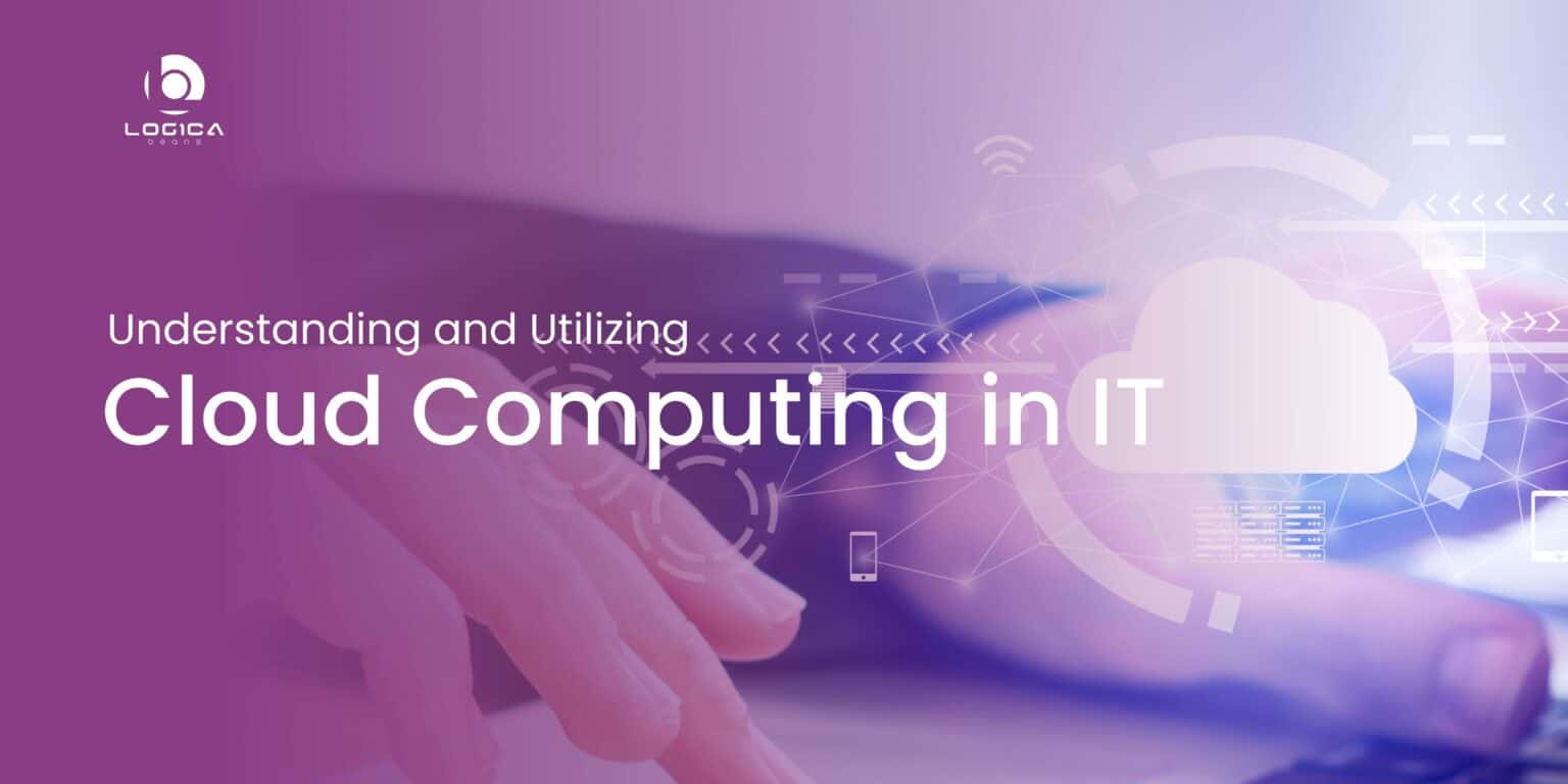 Cloud Computing in IT| Understanding and Utilizing Cloud