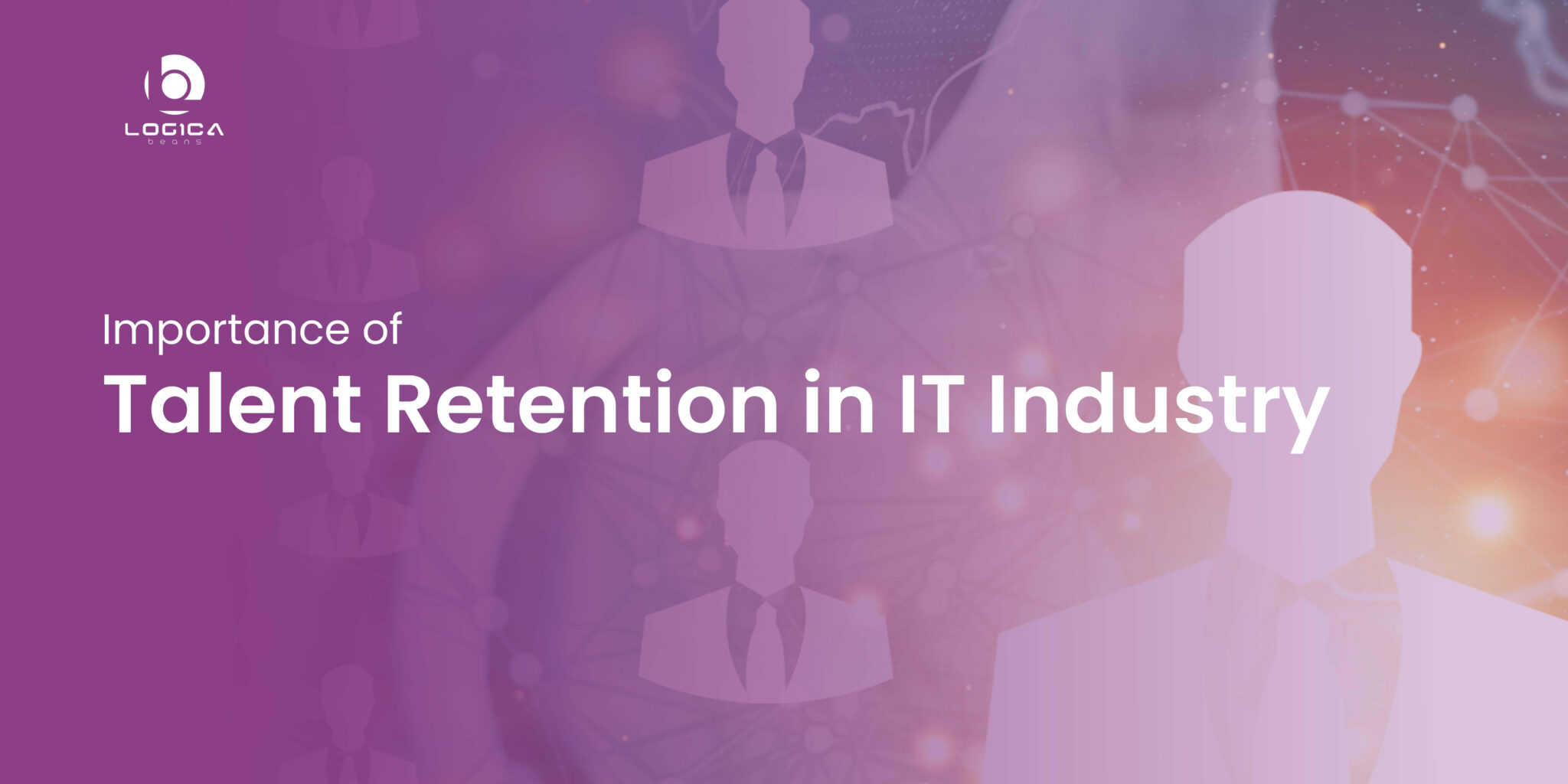 Importance of Talent Retention in IT Industry | LogicaBeans