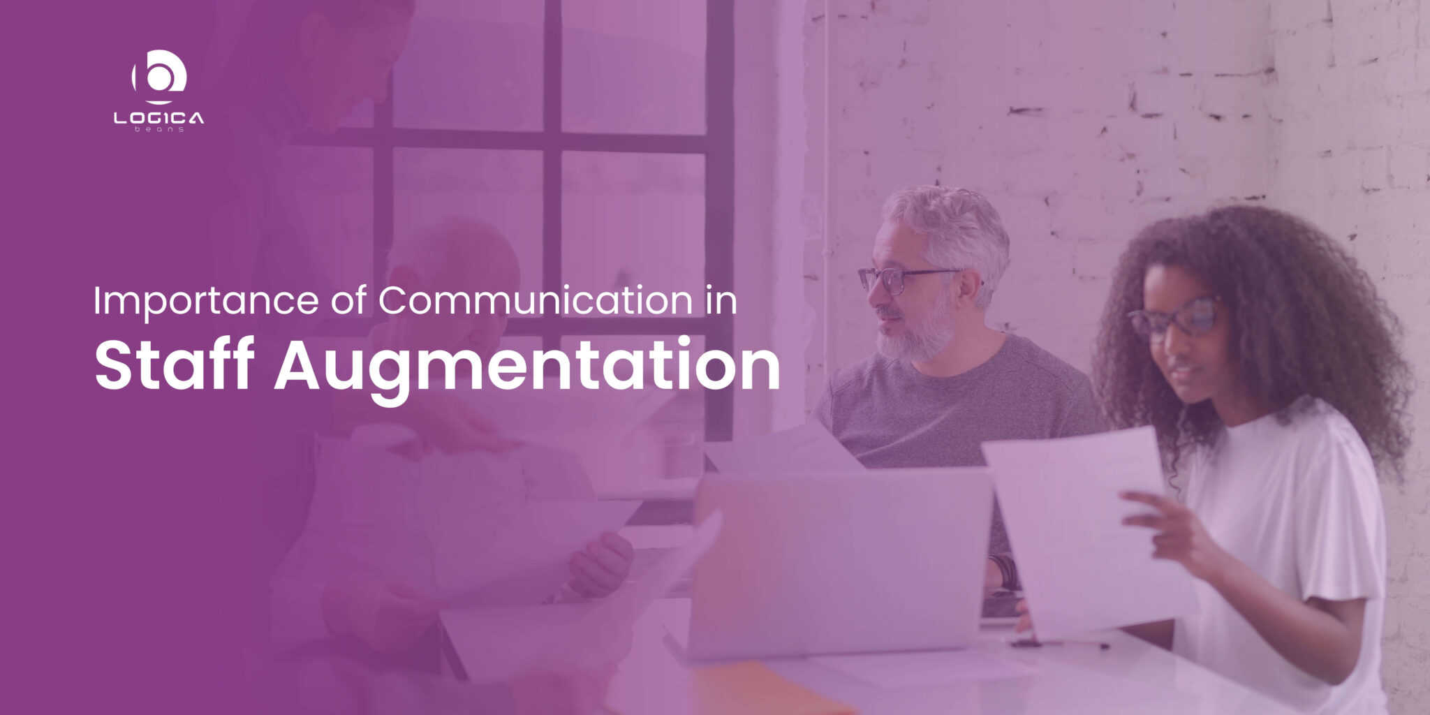 Importance of Communication in Staff Augmentation| LogicaBeans