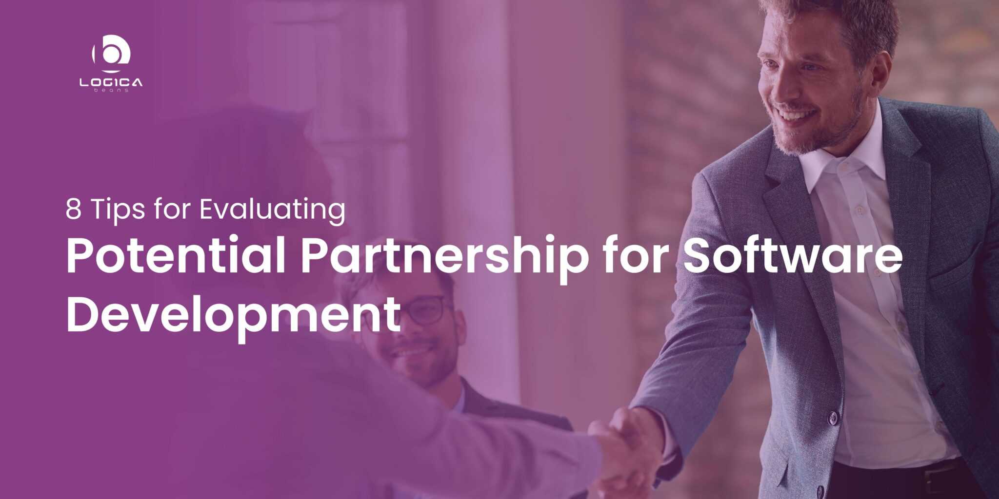 8 Tips for Evaluating Potential Software Development Partnership